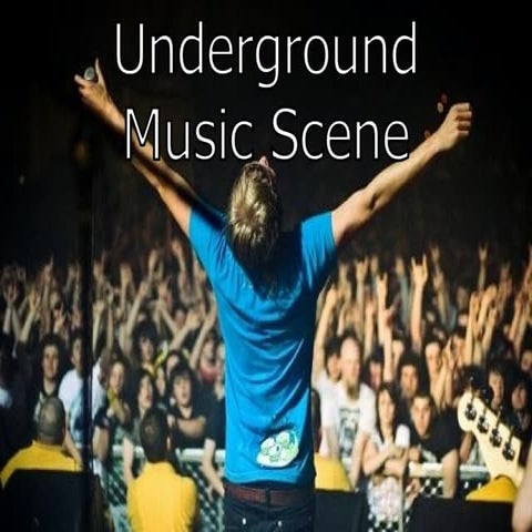 Underground Music Scene | PPT