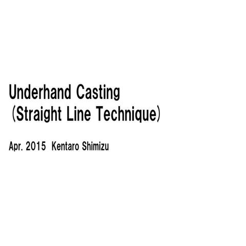 Underhand Casting (Straight Line Technique) | PDF