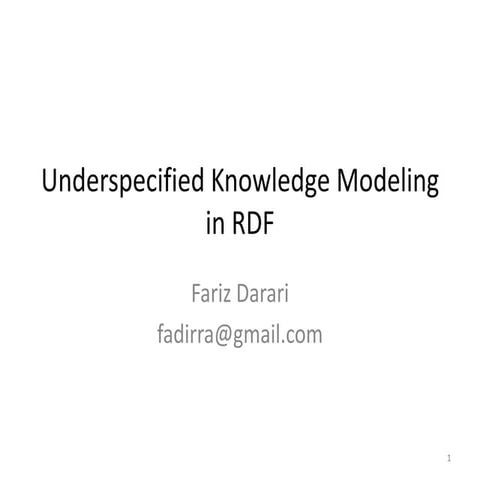 Underspecified Knowledge Modeling in RDF | PPT