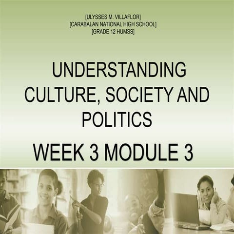 UNDERSTANDIND CULTURE, SOCIETY AND POLITICS w3 m3.pptx
