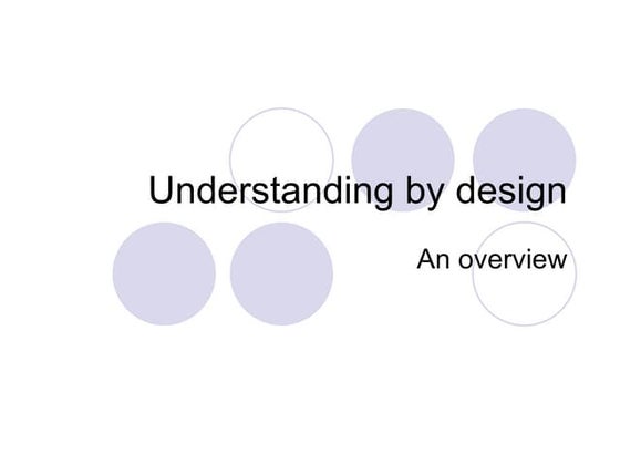 Understanding by design an overview | PPT