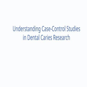 Understanding-Case-Control-Studies-in-Dental-Caries-Research | PPTX