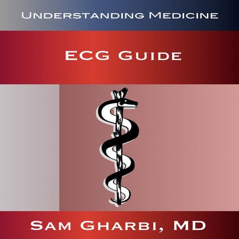 Understanding Medicine - Complete ECG Guide by Dr. Sam Gharbi | PDF