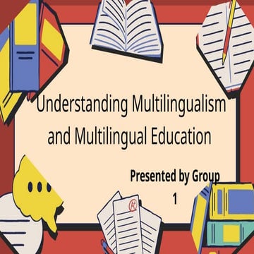 Understanding-Multilingualism-and-Multilingual-Education-presented-by-Group-1.pptx