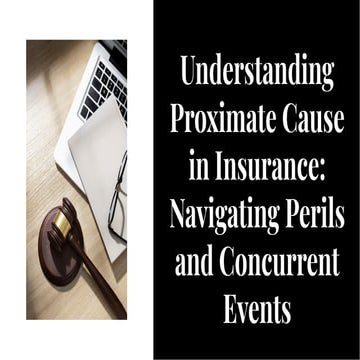 understanding-proximate-cause-in-insurance-navigating-perils-and ...