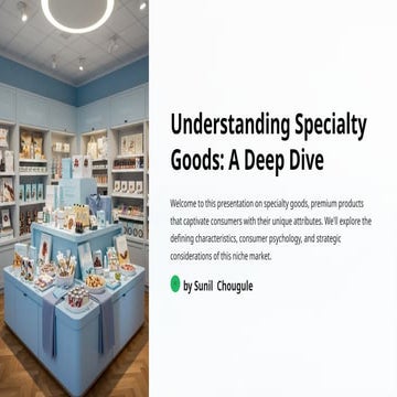 Understanding-Specialty-Goods-A-Deep-Dive.pptx
