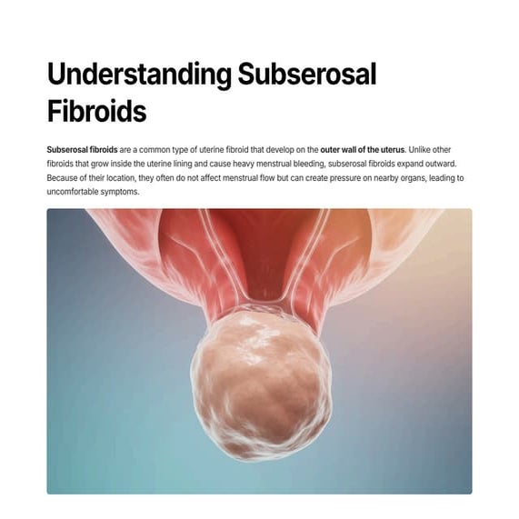 Understanding Subserosal Fibroids: Causes, Symptoms, and Treatment | PDF