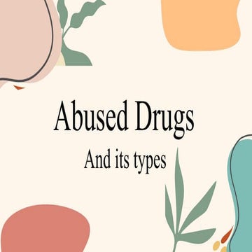 Understanding Abused Drugs and Their Types | PPTX
