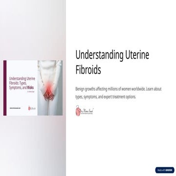 Uterine Fibroids: Types, Warning Signs & Key Risks | PPTX