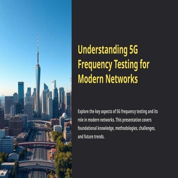 Understanding 5G Frequency Testing for Modern Networks.pdf.pdf.pptx