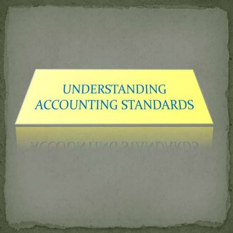 Understanding accounting standards01 | PPT