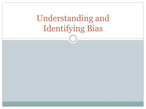 Identifying bias | PPTX | Debated Sensitive Social Issues | Sensitive ...