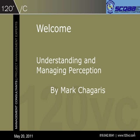 Understanding and managing perception workshop scqaa valley chapter may 2011 | PPT