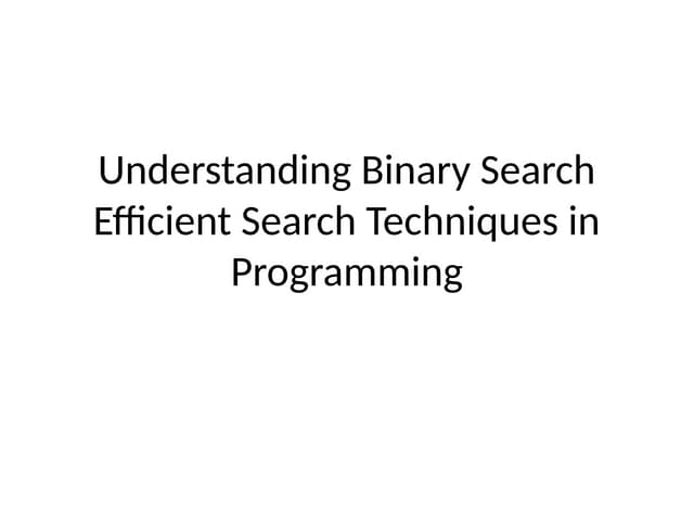 Understanding_Binary_Search and Efficient Search Techniques | PPTX Understanding_Binary_Search and Efficient Search Techniques | PPTX