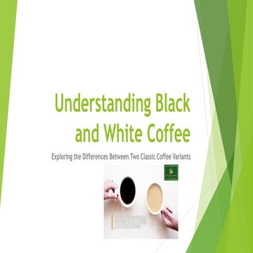 Understanding Black and White Coffee.ppsx