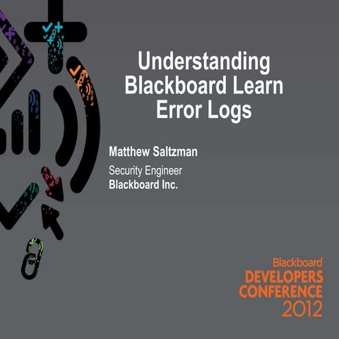 DevCon 2012 Understanding Blackboard Error Logs | PPTX
