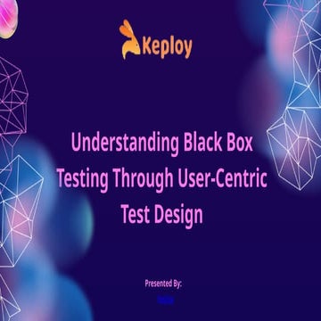 Designing Black Box Tests That Think Like Users | PPTX