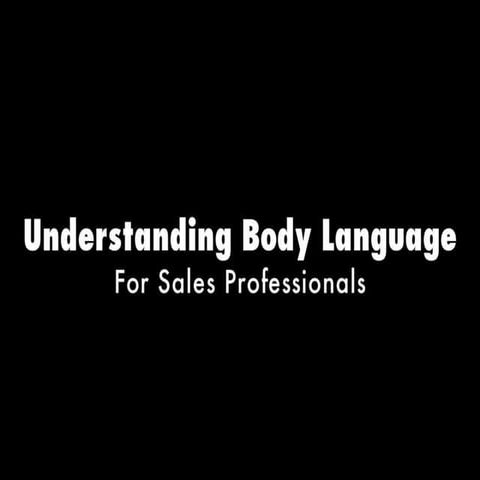 Understanding Body Language for Sales Professionals | PPTX