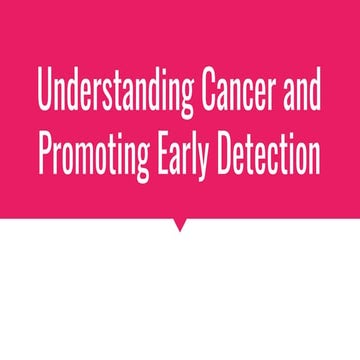 Understanding Cancer and Promoting Early Detection | PDF