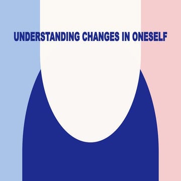 Understanding changes in oneself,,, understand the physical, emotional ...