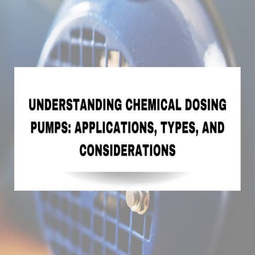Understanding Chemical Dosing Pumps Applications, Types, and ...