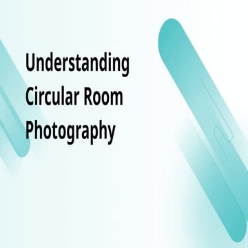 Understanding+Circular+Room+Photography.pptx