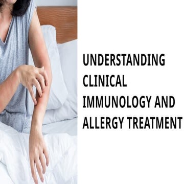 Understanding Clinical Immunology and Allergy Treatment | PPTX
