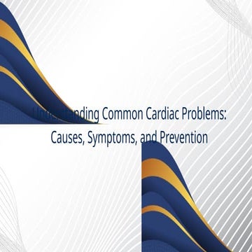 Understanding Common Cardiac Problems Causes, Symptoms, and Prevention ...