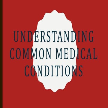Understanding Common Medical Conditions. | PPTX
