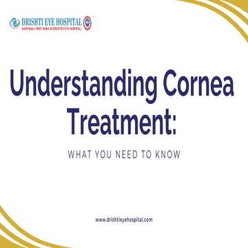 Understanding Cornea Treatment: What You Need to Know — Drishti Eye ...