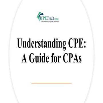 Understanding CPE- A Guide for CPAs | PPTX