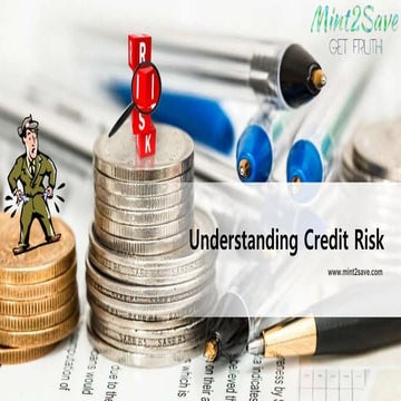 Understanding credit risk : mint2save | PPTX