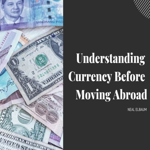 Understanding Currency Before Moving Abroad | PPT