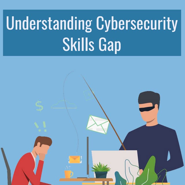 Understanding Cybersecurity Skills Gap | PDF