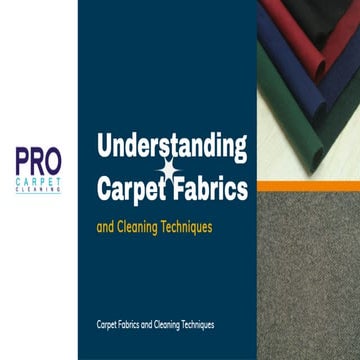 Understanding Different Carpet Fabrics and Cleaning Techniques.pdf