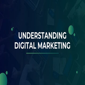 Understanding Digital Marketing and its Career Oppurtunities | PDF