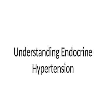 Understanding Endocrine Hypertension.pptx