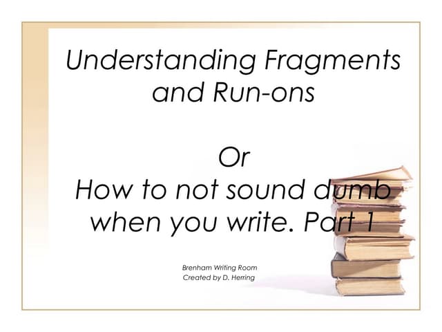 Sentence Fragments And Run Ons | PPT