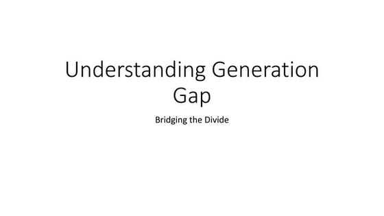 THE GENERATION GAP | PPT