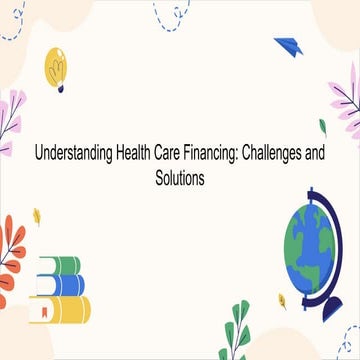 Understanding Health Care Financing_ Challenges and Solutions.pptx