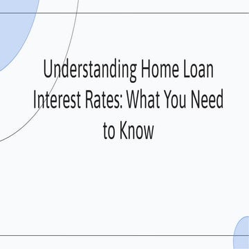 Understanding Home Loan Interest Rates: What You Need to Know .pdf