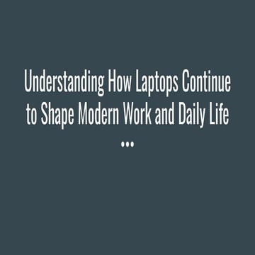 Understanding How Laptops Continue to Shape Modern Work and Daily Life ...