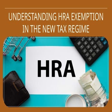 UNDERSTANDING HRA EXEMPTION IN THE NEW TAX REGIME.pptx