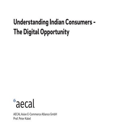 Understanding indian consumers the digital opportunity - india week ...