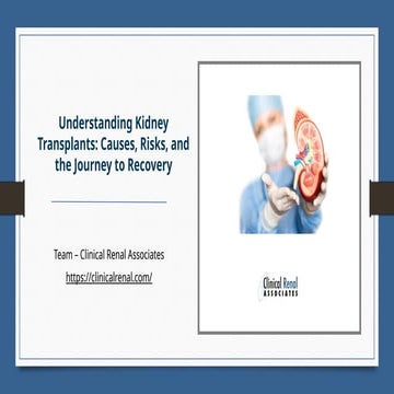 Understanding Kidney Transplants Causes Risks and the Journey to ...