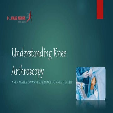 Understanding Knee Arthroscopy ppt.pptx