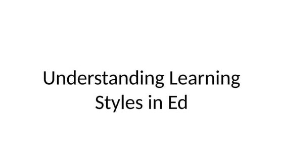 Understanding Different Learning Styles Tailoring Education to ...