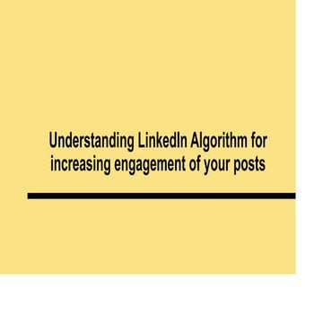 Understanding linked in algorithm for increasing engagement of your ...