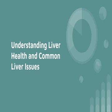Understanding Liver Health and Common Liver Issues | PDF
