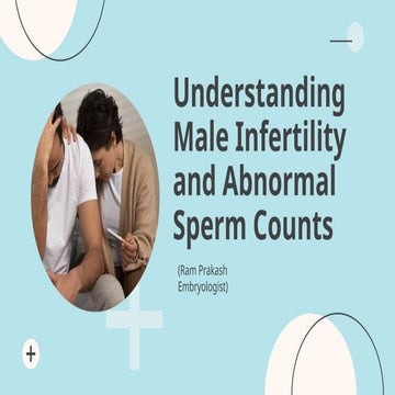 Understanding Male Infertility and Abnormal Sperm Counts | PPTX